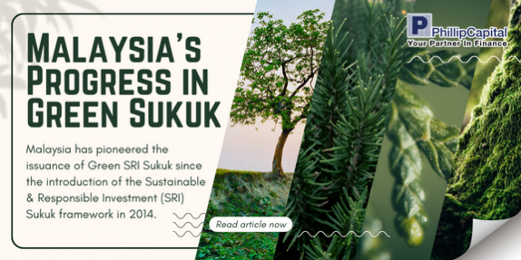 Malaysia’s Progress in Green Sukuk – Phillip Invest by PhillipCapital